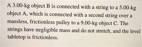 solved a 3 00 kg object b is connected with a string to a