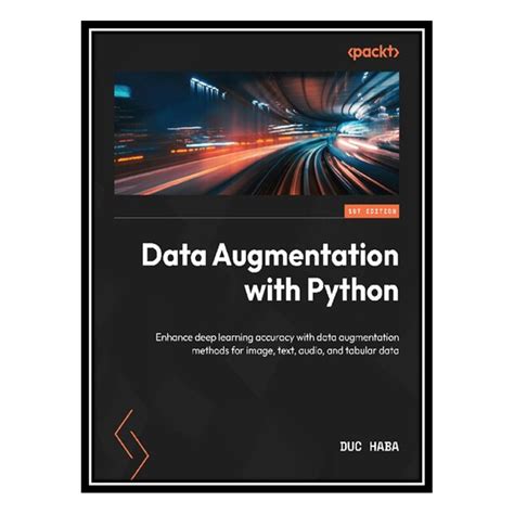 قیمت و خرید کتاب Data Augmentation With Python اثر Duc Haba انتشارات مؤلفین طلایی