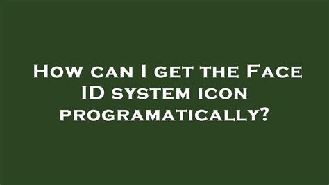 How Can I Get The Face Id System Icon Programatically Youtube