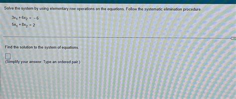 Solved Solve The System By Using Elementary Row Operations