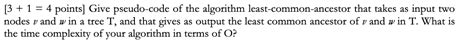 Solved 3 1 4 Points Give Pseudo Code Of The Algorithm