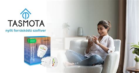 Mit Kell Tudni A Tasmota Firmwareről Okosotthon Bolt