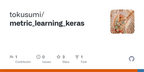 Github Tokusumimetriclearningkeras