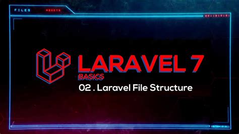 02 Laravel Basics The Laravel File Structure Youtube