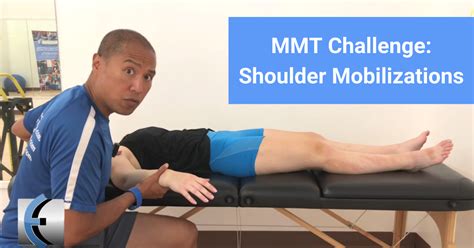 MMT Challenge Shoulder Mobilizations Do The Wrong Thing Modern Manual Therapy Blog Manual