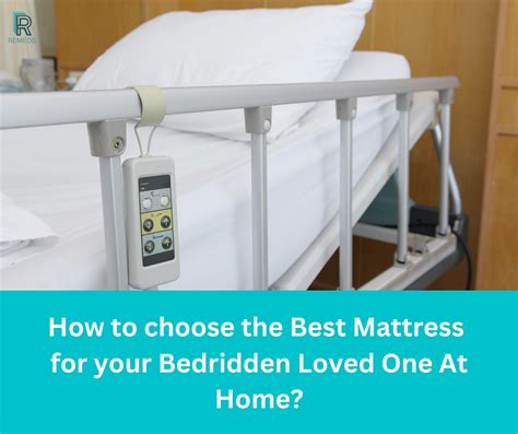 How To Choose The Best Mattress For Your Bedridden Loved One At Home
