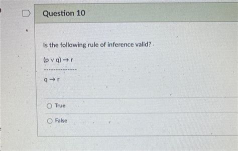 Solved Is The Following Rule Of Inference Valid ¬p P→q True