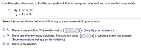 Solved Use Gaussian Elimination To Find The Complete Chegg Com