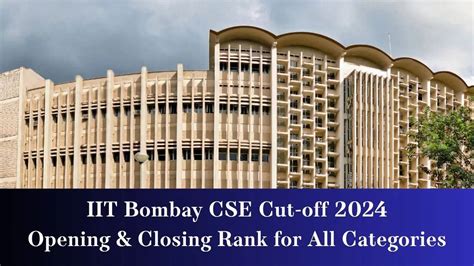 Iit Bombay Cse Cut Off 2024 Opening And Closing Ranks Round 1 For