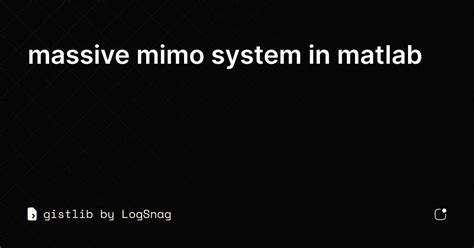Gistlib Massive Mimo System In Matlab