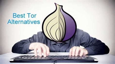 Best Alternatives To Tor Browser To Browse Anonymously