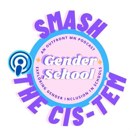 Gender School Smash The Cis Tem Queer Podcasts