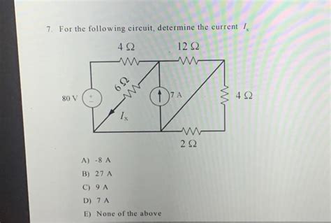 Solved 7 For The Following Circuit Determine The Current