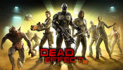 Save 80 On Dead Effect 2 On Steam