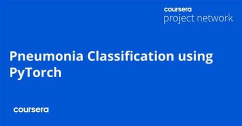 Pneumonia Classification Using Pytorch Coursya