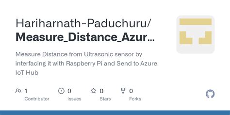Github Hariharnath Paduchurumeasuredistanceazureiotraspberrypi Measure Distance From