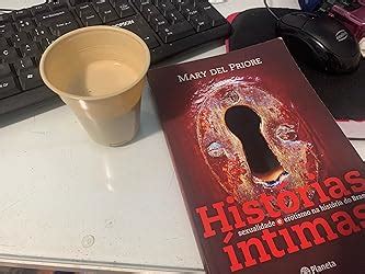 Hist Rias Ntimas Sexualidade E Erotismo Na Hist Ria Do Brasil Edi O Amazon Com Br