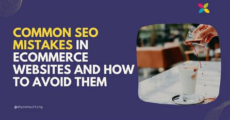 Common Seo Mistakes In Ecommerce Websites And How To Avoid Them
