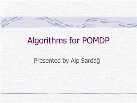 Algorithms For Pomdp