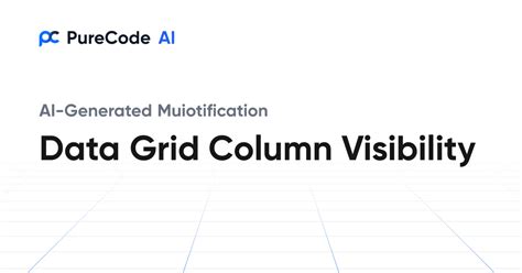 Build Great Muiotification Data Grid Column Visibility Components