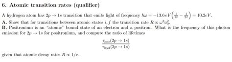 Solved 6 Atomic Transition Rates Qualifier A Hydrogen