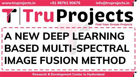 a new deep learning based multi spectral image fusion method youtube