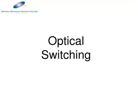 PPT Optical Switching PowerPoint Presentation Free Download ID 4549309