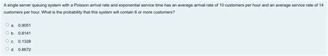 Solved A Single Server Queuing System With A Poisson Arrival