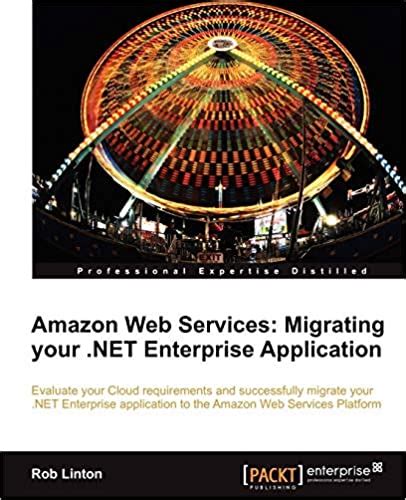 Amazon Web Services Migrating Your NET Enterprise Application CABH Caitanya Book House