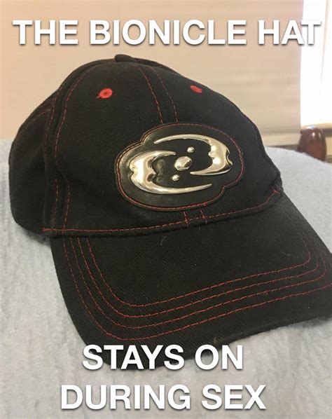 The Bionicle Hat Stays On During Sex Crocs Stay On During Sex Know