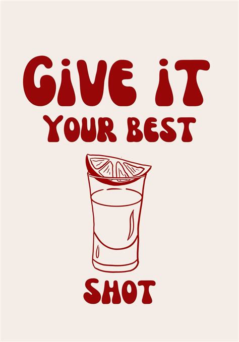 Give It Your Best Shot Funny Drinking Pictures Frat Poster Drinking