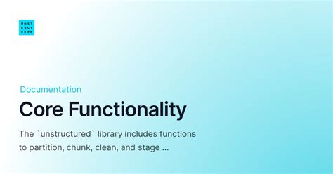 Core Functionality Unstructured