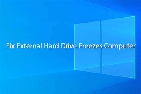 FIXED External Hard Drive Freezes Computer Get Solutions Here MiniTool
