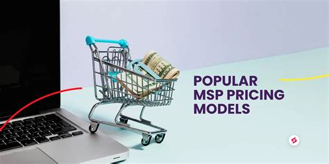 Popular Msp Pricing Models And Whats Best For Your Business
