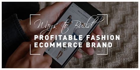 Five Ways To Build A Profitable Fashion Ecommerce Brand
