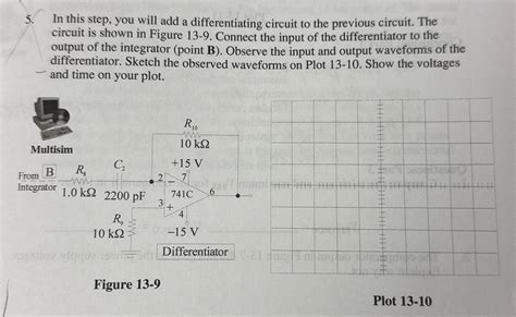Solved In This Step You Will Add A Differentiating Circuit