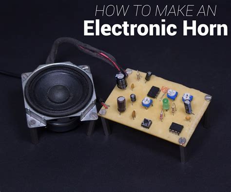 Electronic Loud Horn Using 555 Timer 9 Steps With Pictures Instructables