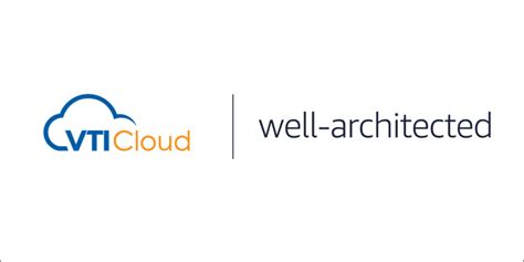 Evaluate The Aws System With The Well Architected Partner Vti Cloud