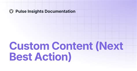 Custom Content Next Best Action Pulse Insights Documentation