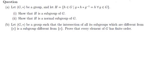 Solved Question A Let G Be A Group And Let H He G Chegg Com