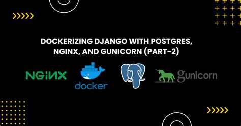 Django Postgres Docker Nginx Gunicorn