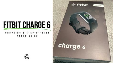 FitBit Charge 6 Unboxing Quick Setup Guide Time 2 Train Fitness