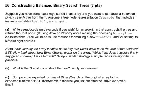 6 Constructing Balanced Binary Search Trees 7 Pts