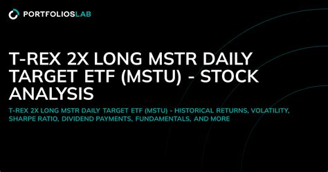 T Rex 2x Long Mstr Daily Target Etf Mstu Stock Analysis Portfolioslab