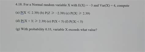 solved 4 18 for a normal random variable x with e x 3
