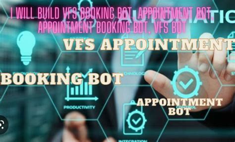 Build Vfs Booking Bot Appointment Bot Appointment Booking Bot Vfs