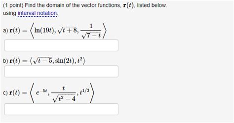 Solved Find The Domain Of The Vector Functions R T Listed Chegg Com