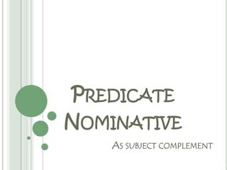 PREDICATE Nominative PPSX