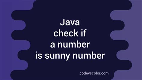 4 Different Java Program To Check If A Number Is A Sunny Number Or Not