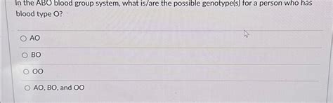 Solved In The Abo Blood Group System What Isare The